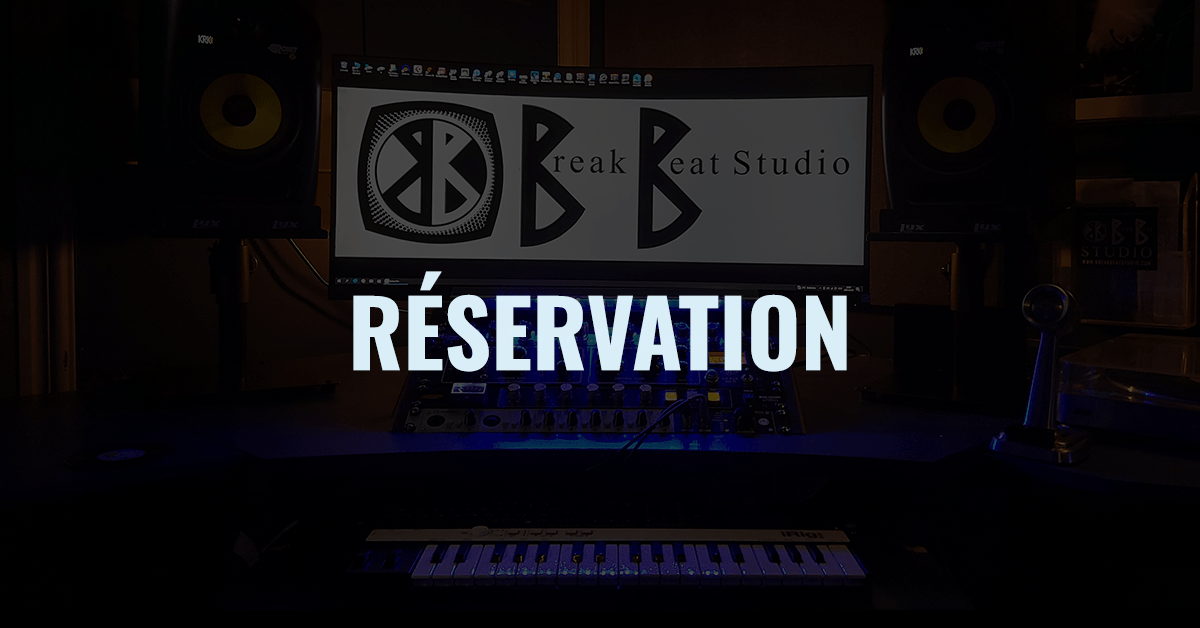 Réservation - BreakBeat Studio - Réservez votre session!